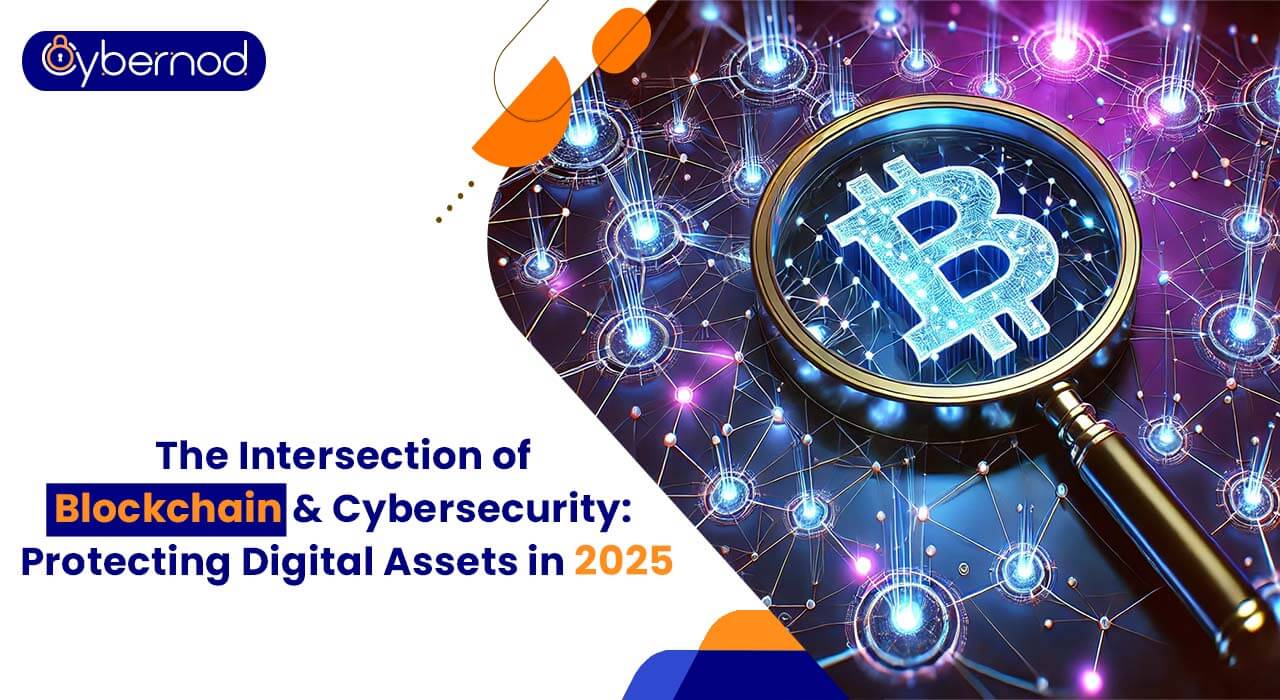 Blockchain & Cybersecurity: Securing Digital Assets in 2025